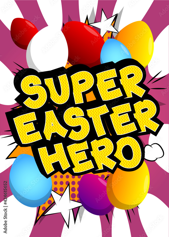 Super Easter Hero - Comic book style holiday related text. Greeting ...