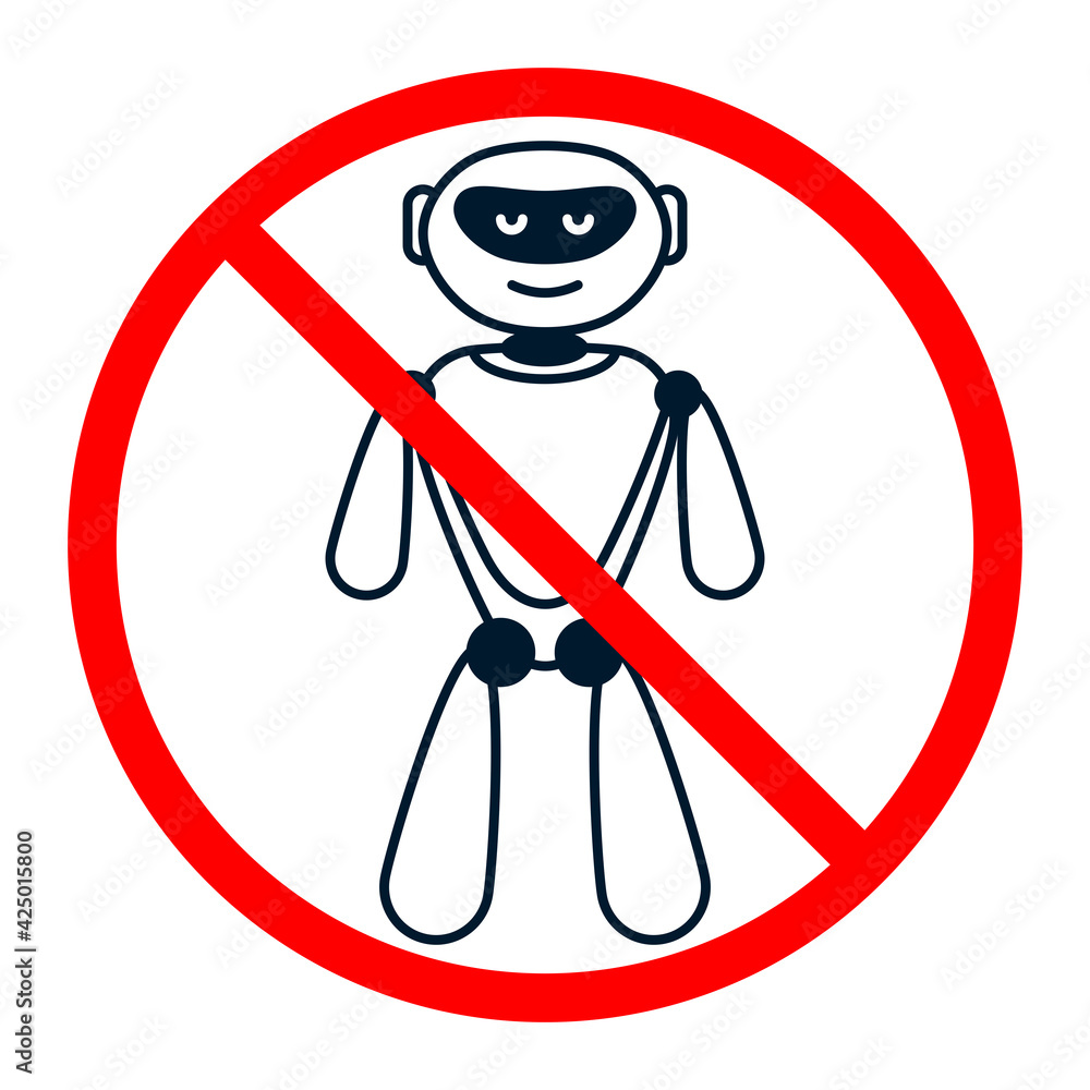 robot bot silhouette is crossed out with a red STOP sign on white ...