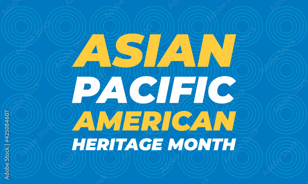 May is Asian Pacific American Heritage Month (APAHM), celebrating the ...