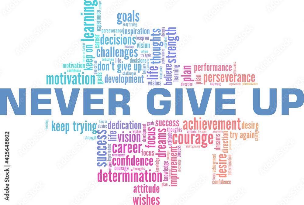 Never give up vector illustration word cloud isolated on a white ...
