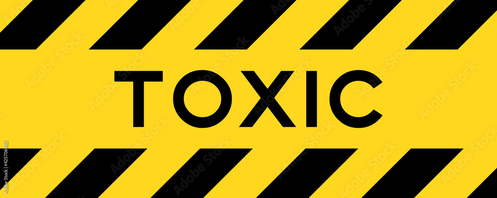 Yellow and black color with line striped label banner with word toxic ...