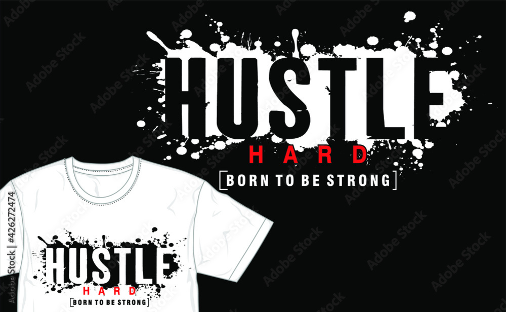 hustle slogan t shirt design graphic vector quotes illustration ...