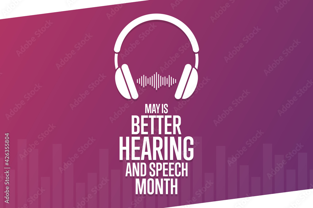 May is Better Hearing and Speech Month. Holiday concept. Template for ...