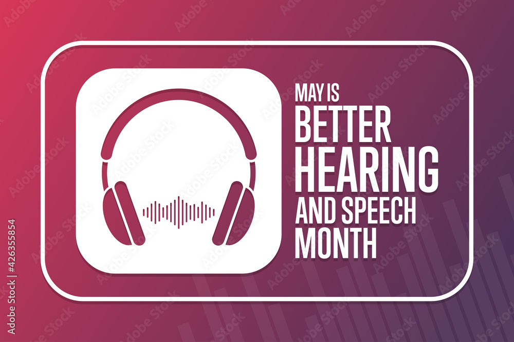 May is Better Hearing and Speech Month. Holiday concept. Template for ...