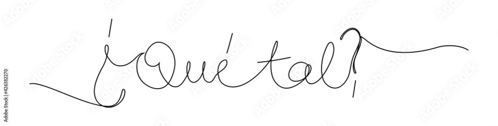 Continuous line drawing text - ¿Que tal? - How are you? on Spanish ...