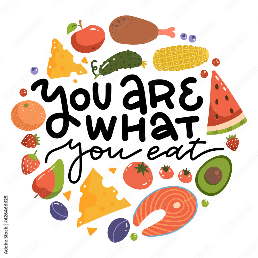 You are what you eat - lettering quote print. The healthy food round ...