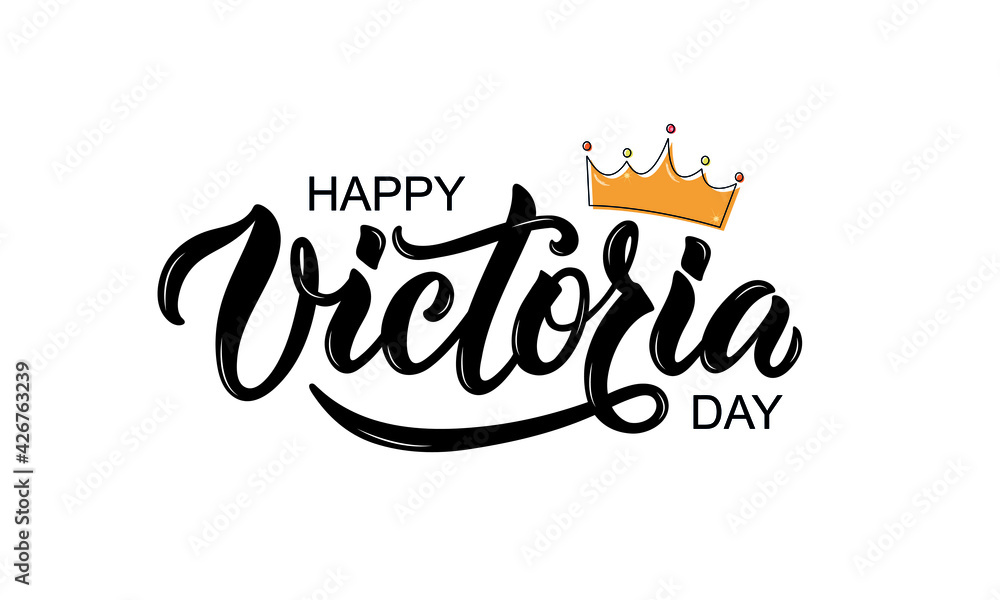 Happy Victoria Day handwritten text and crown. Hand lettering. Modern ...