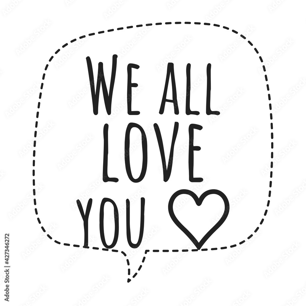 We All Love You Quotes