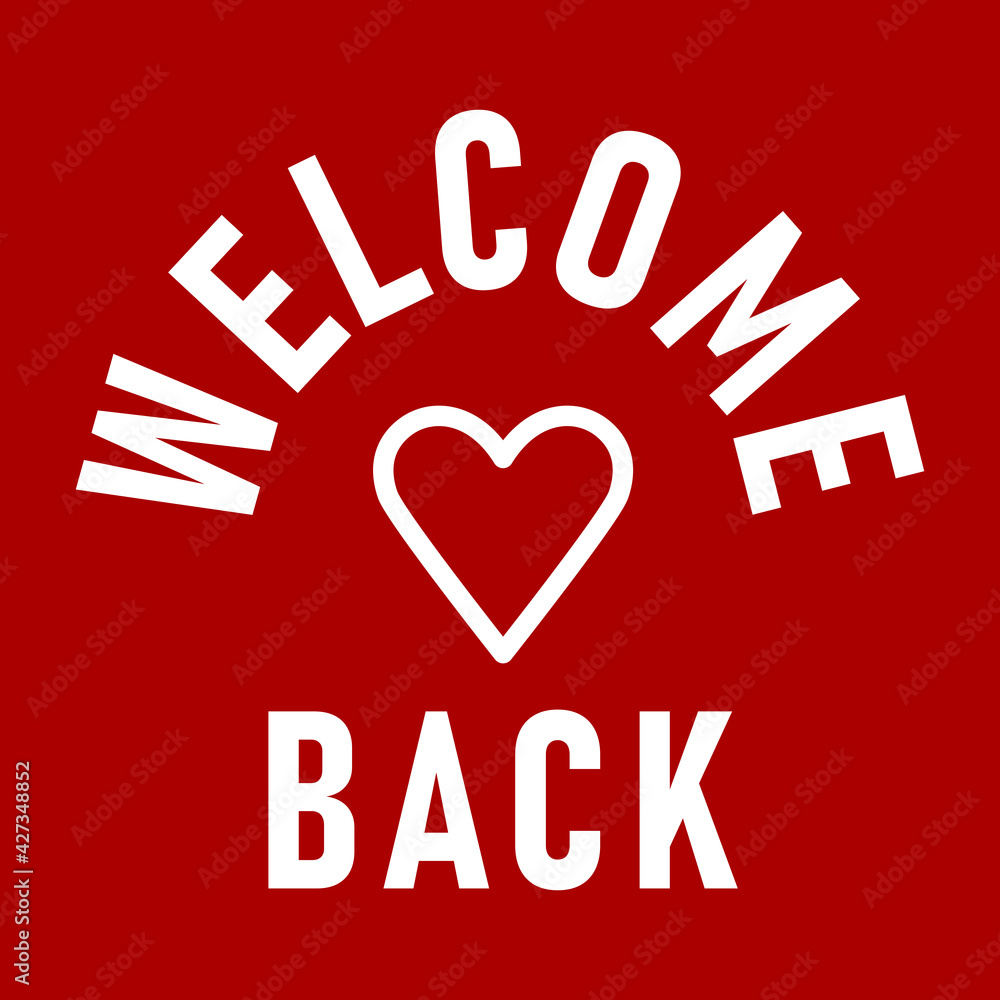 Welcome Back Icon with Text and Heart Symbol. Vector Image. Stock ...