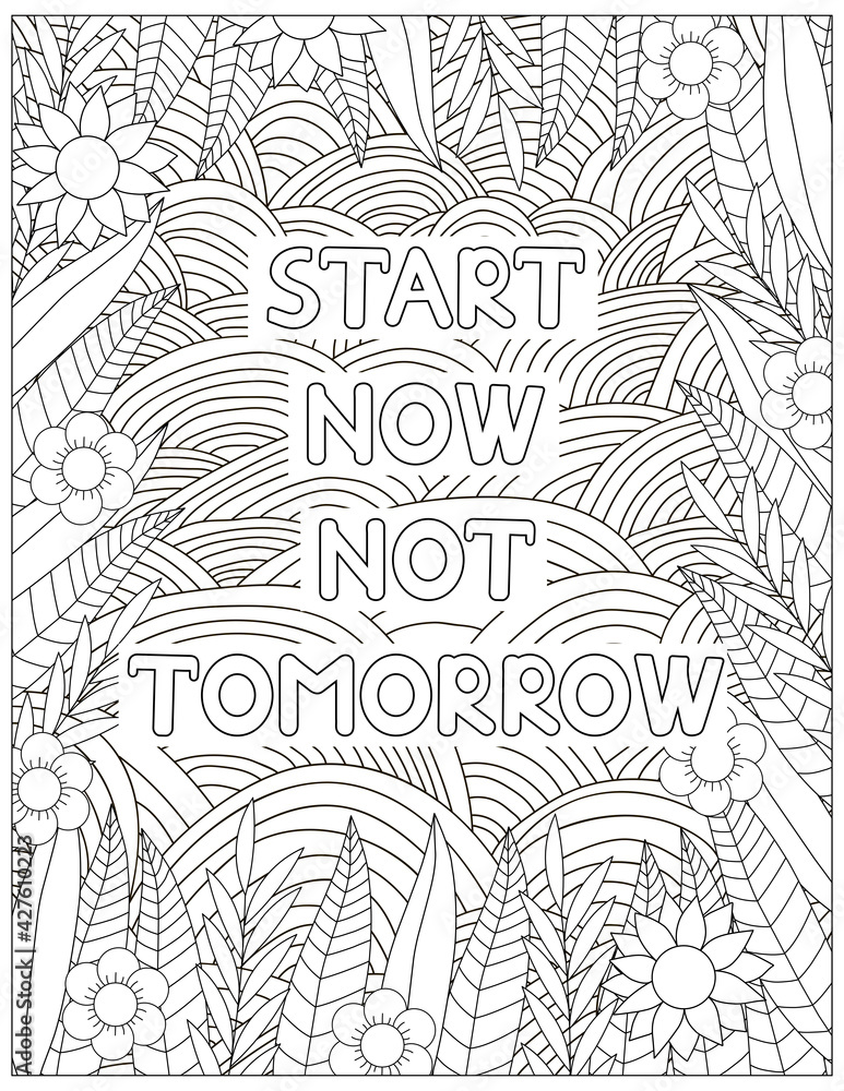Start now not tommorow. Quote coloring page. Affirmation coloring ...