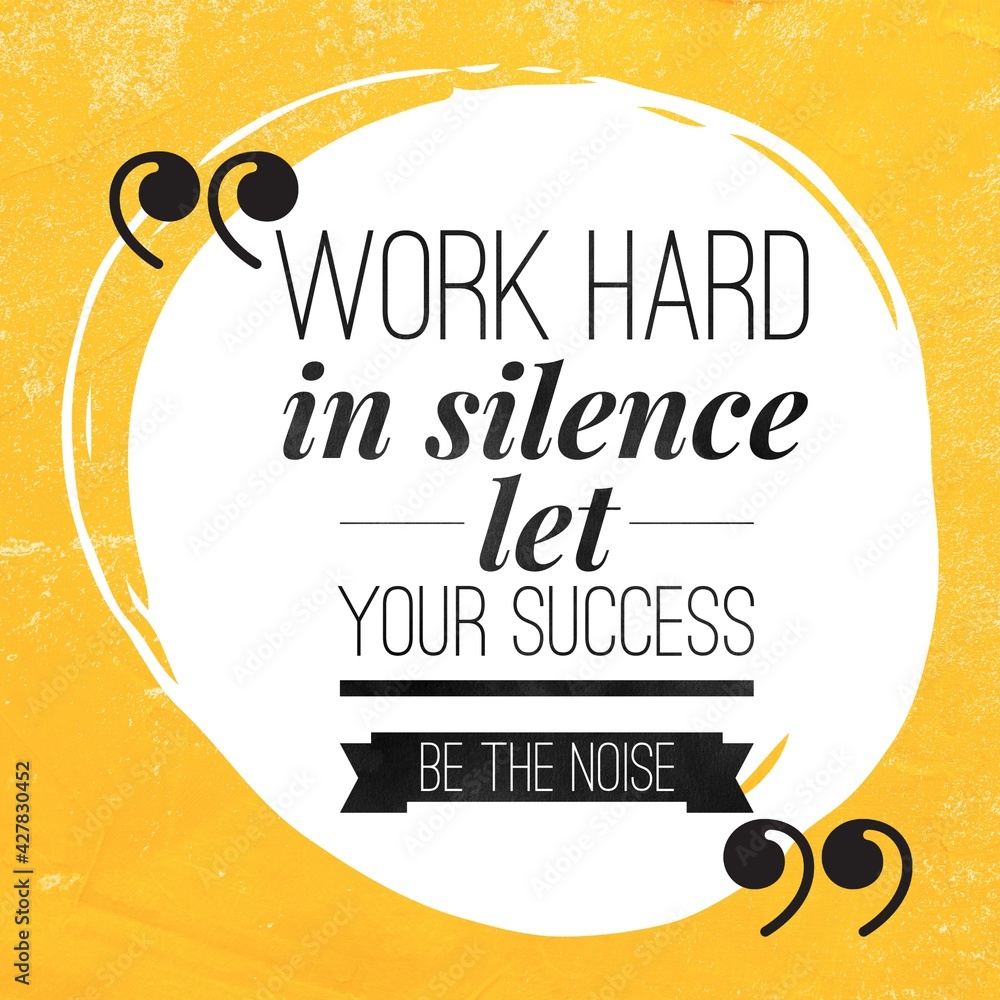 Work hard in silence let your success be the noise - Motivational and ...
