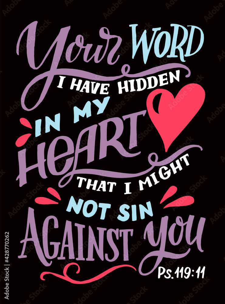 Hand lettering wth Bible verse Your word I have hidden in my heart ...