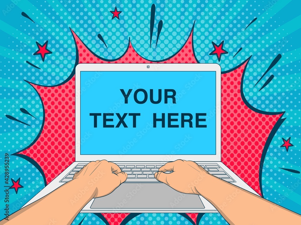 Laptop screen with place for your text. .Hands on the keyboard. Pop Art ...