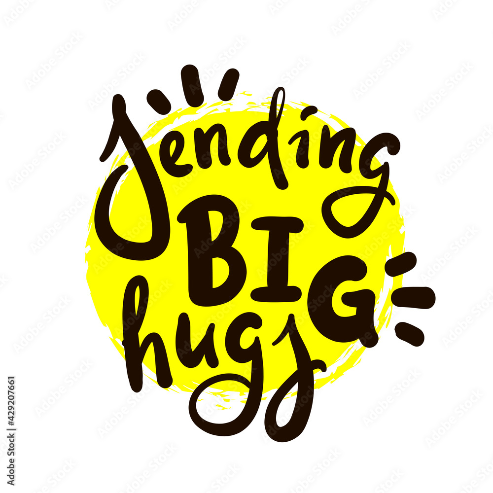 Sending big hugs - inspire motivational quote. Hand drawn beautiful ...