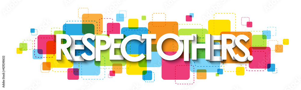 RESPECT OTHERS. colorful vector typography banner isolated on white ...