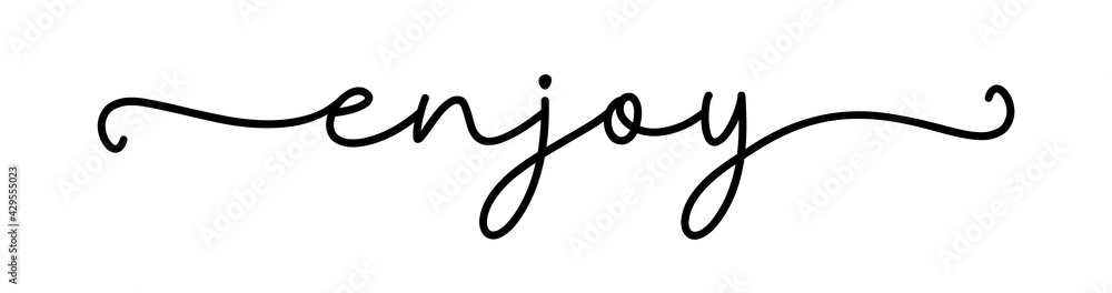 ENJOY. Continuous line cursive word enjoy. Hand drawn script text ...