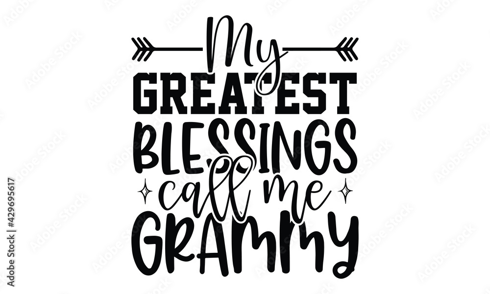 My greatest blessings call me grammy - Family t shirts design, Hand ...
