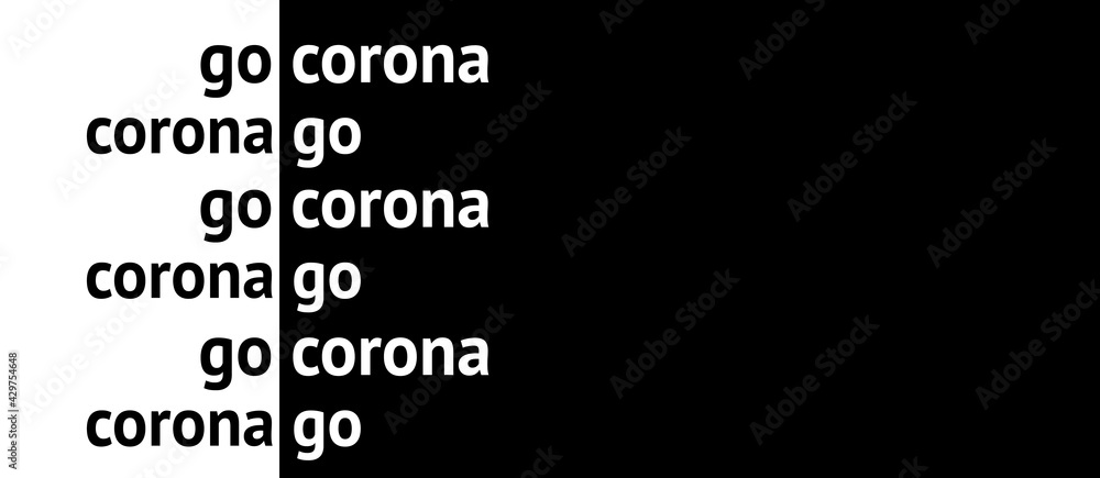 go corona corona go quotes on simple black and white background ...