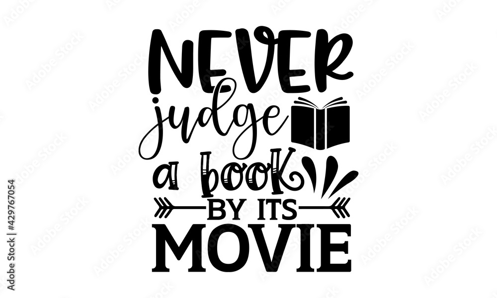 Never judge a book by its movie - Reading t shirts design, Hand drawn ...