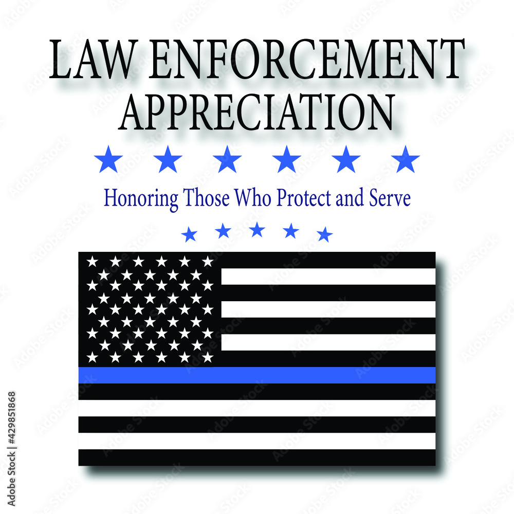 Law Enforcement Appreciation with Police Thin Blue Line flag vector ...