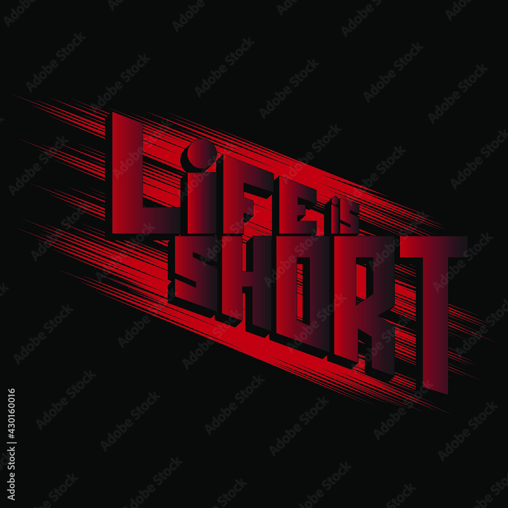 vector inscription "life is short" from volumetric letters. beautiful ...