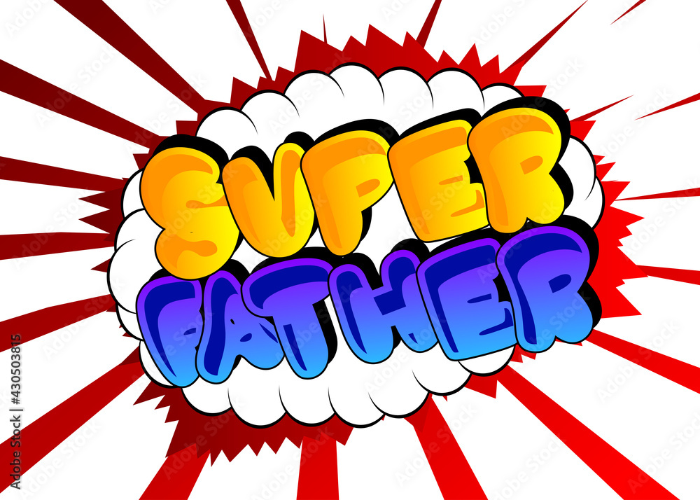 Super Father - Comic book style text. Celebrating parents event related ...
