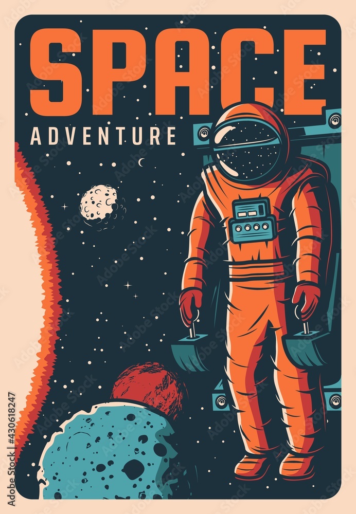 Astronaut space exploration adventure retro poster. Astronaut in ...