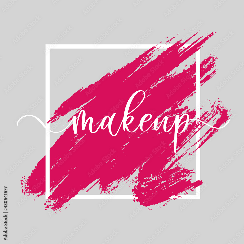 Makeup. Inspirational quote handwritten with ink and brush on acrylic ...