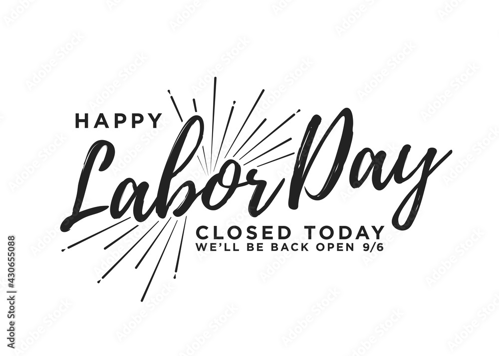 Happy Labor Day, Closed Today Sign, Vector Text, Happy Labor Day Sign ...