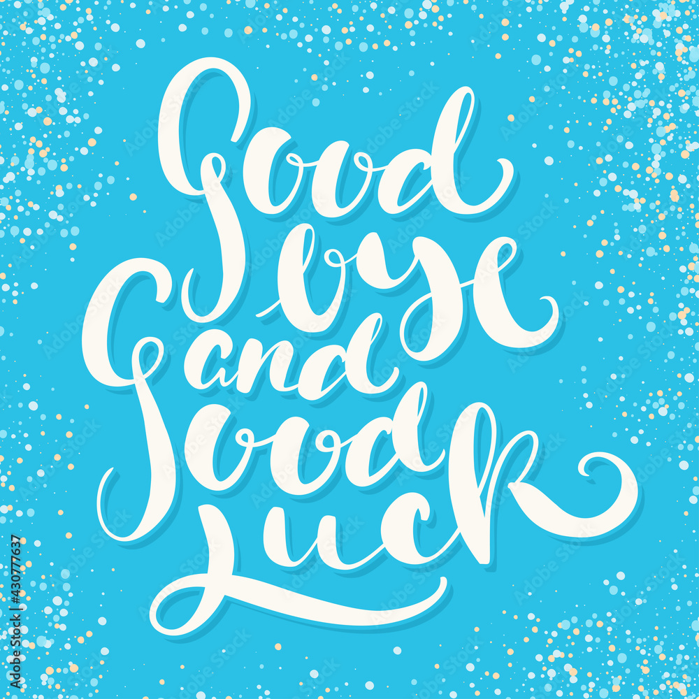 Goodbye and Good luck. Farewell card. Vector handwritten lettering ...
