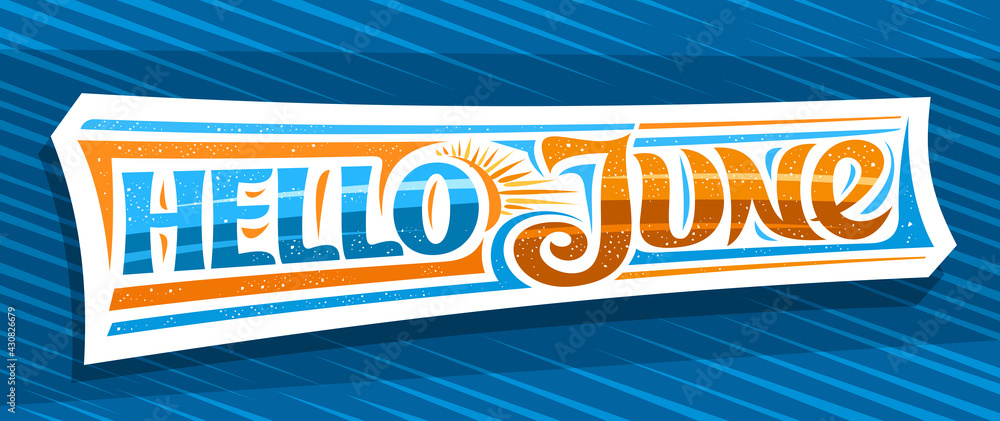 Vector banner Hello June, decorative cut paper badge with curly ...