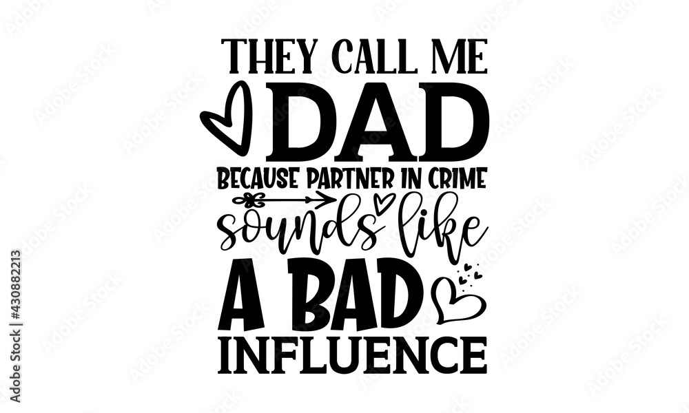 They Call Me Dad Because Partner In Crime Sounds Like A Bad Influence ...