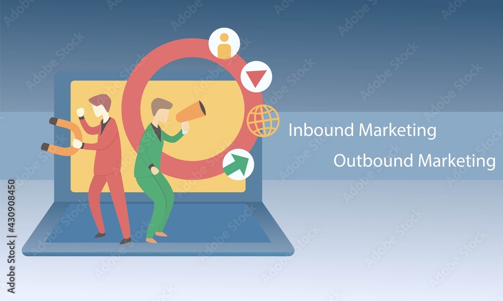 inbound marketing and outbound marketing,business strategy concept ...