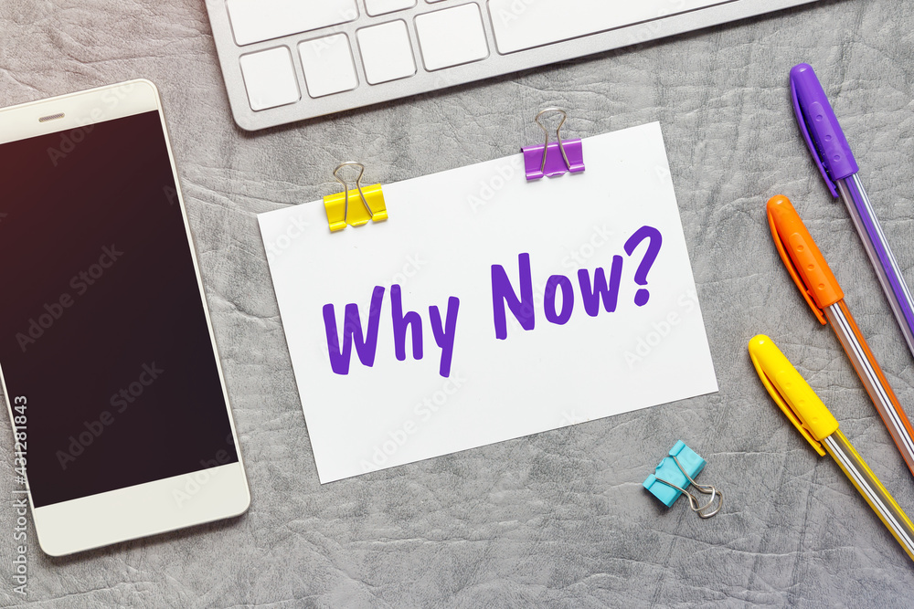Paper note with the text Why Now on the office desk Stock Photo | Adobe ...