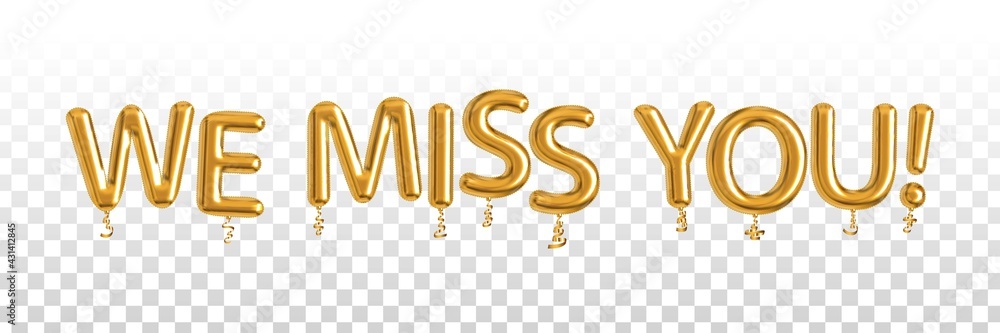 Vector realistic isolated golden balloon text of We Miss You on the ...