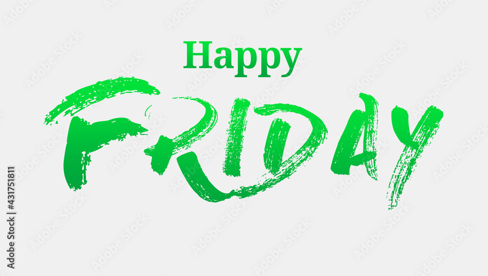 Happy Friday with Green Summer Font. Friday is the day of the week ...