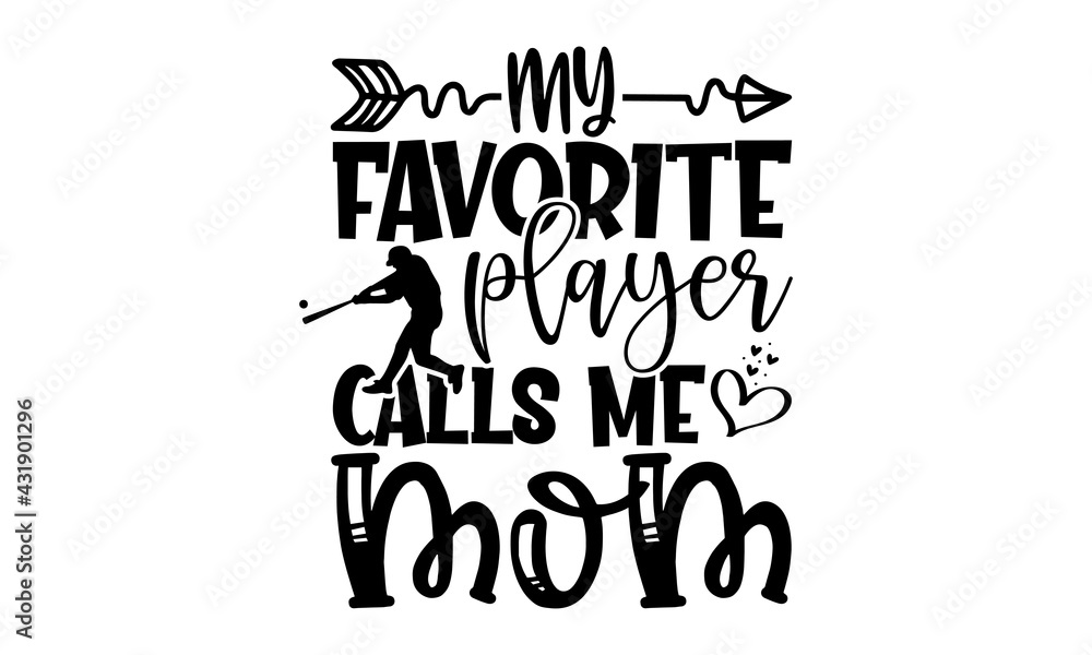 My Favorite Player Calls Me Mom Baseball T Shirts Design Hand Drawn