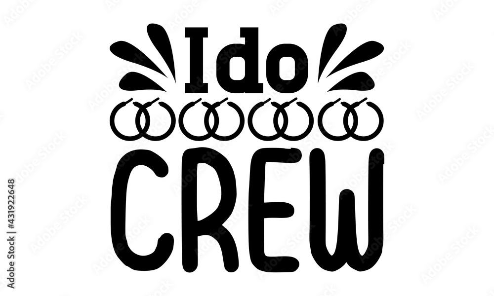 I do crew I do! - Bachelor t shirts design, Hand drawn lettering phrase ...