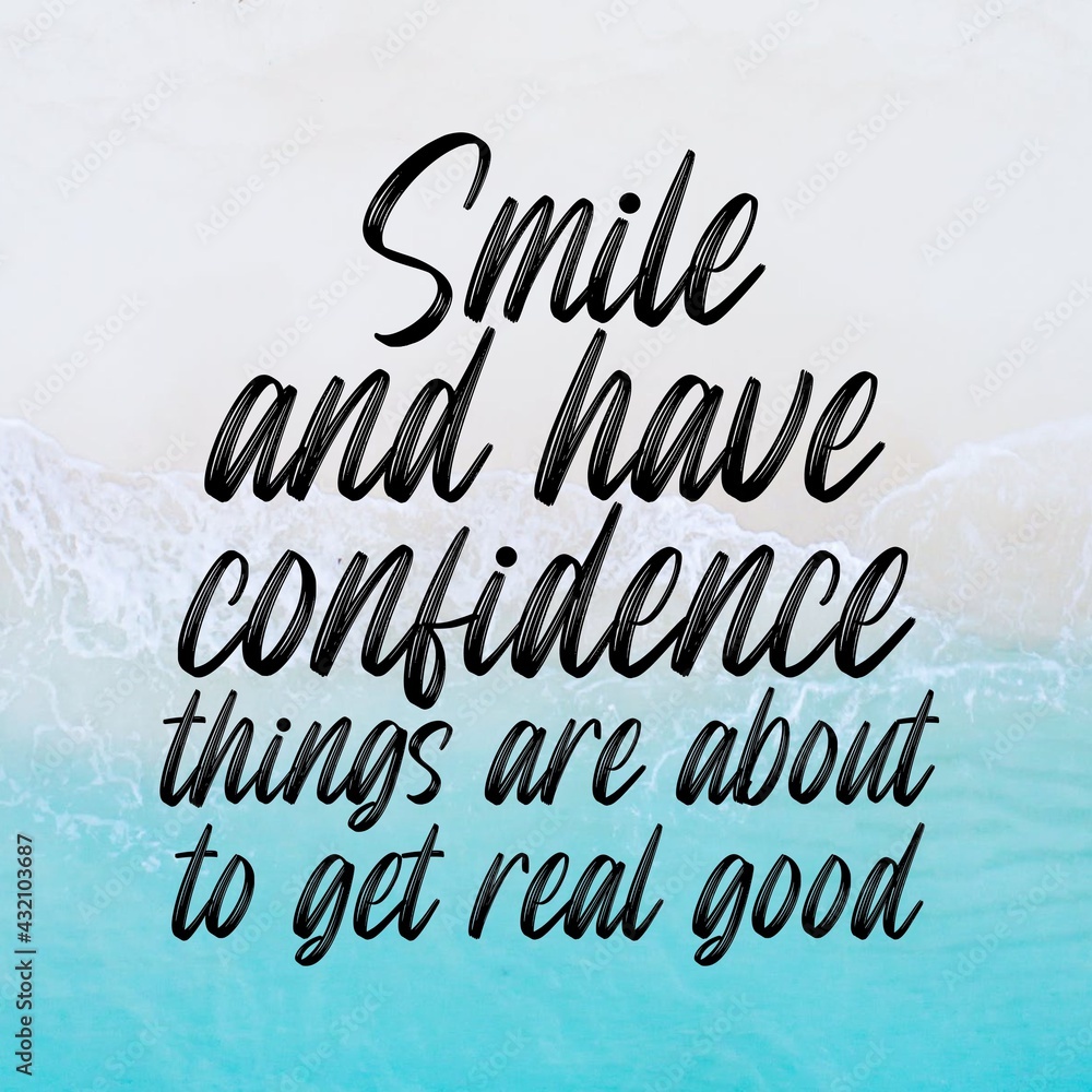 Positive affirmations and inspirational quotes:Smile and have ...