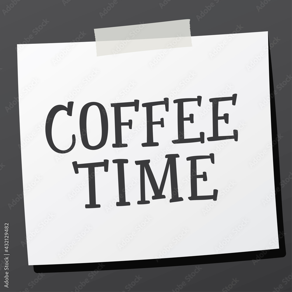 Hand lettering phrase coffee time on sticky note. Handwriting phrase ... Hand lettering phrase coffee time on sticky note. Handwriting phrase ...