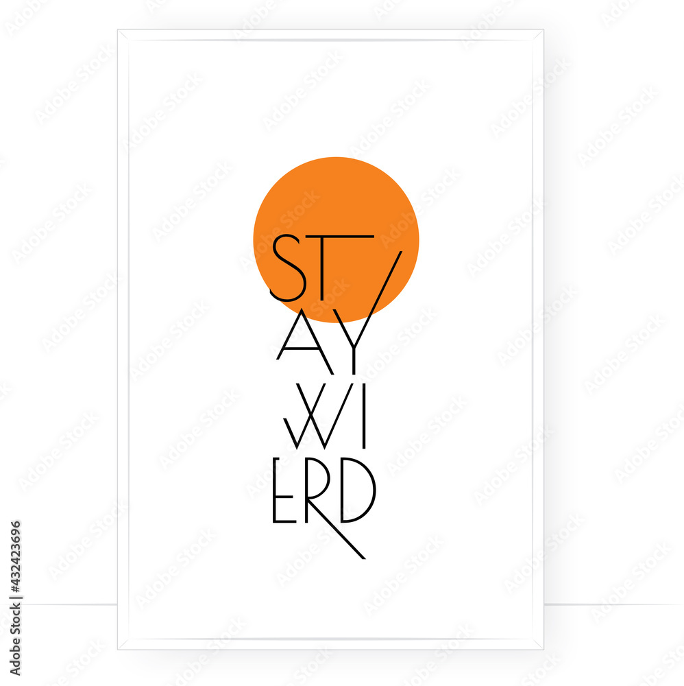 Stay weird, vector. Motivational, inspirational quotes. Scandinavian ...