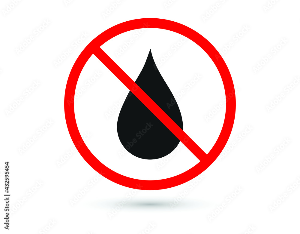 No Water drop sign icon. Tear symbol. Red prohibition sign. Stop symbol ...