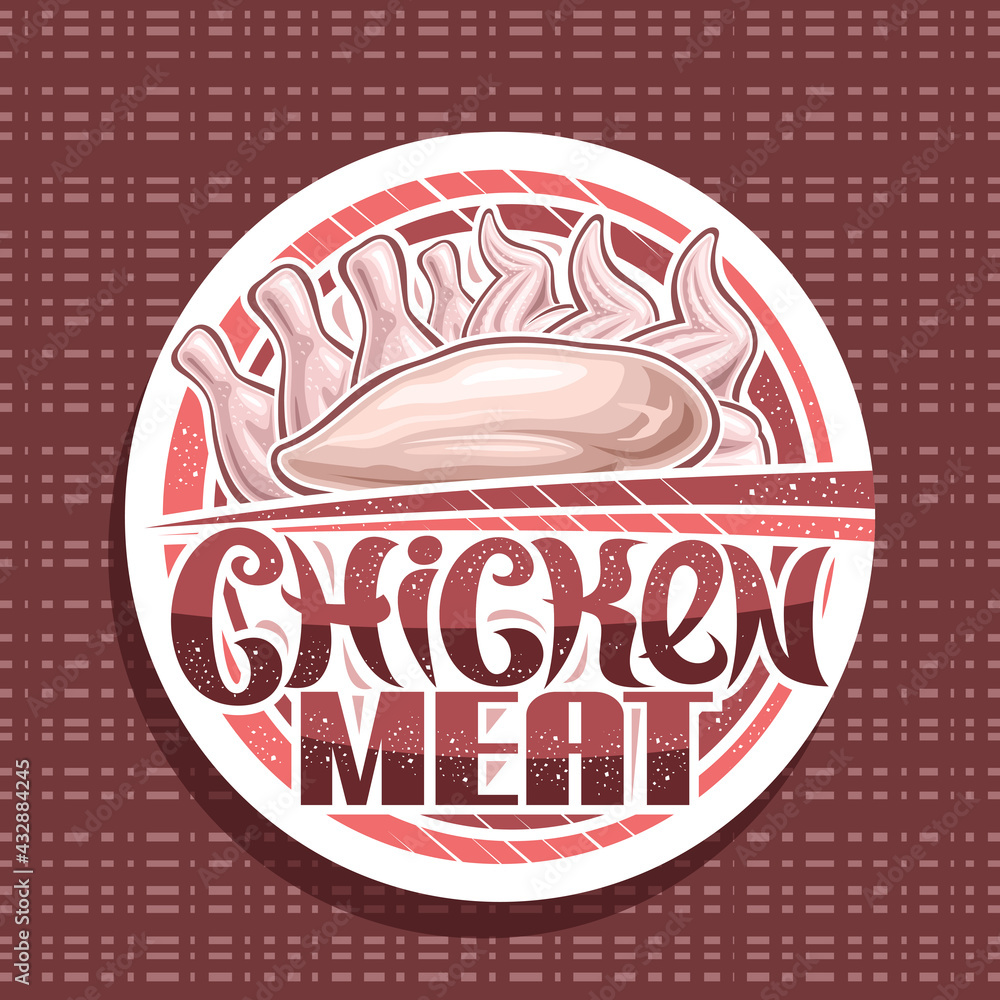 Vector logo for Chicken Meat, white decorative round sign board with ...