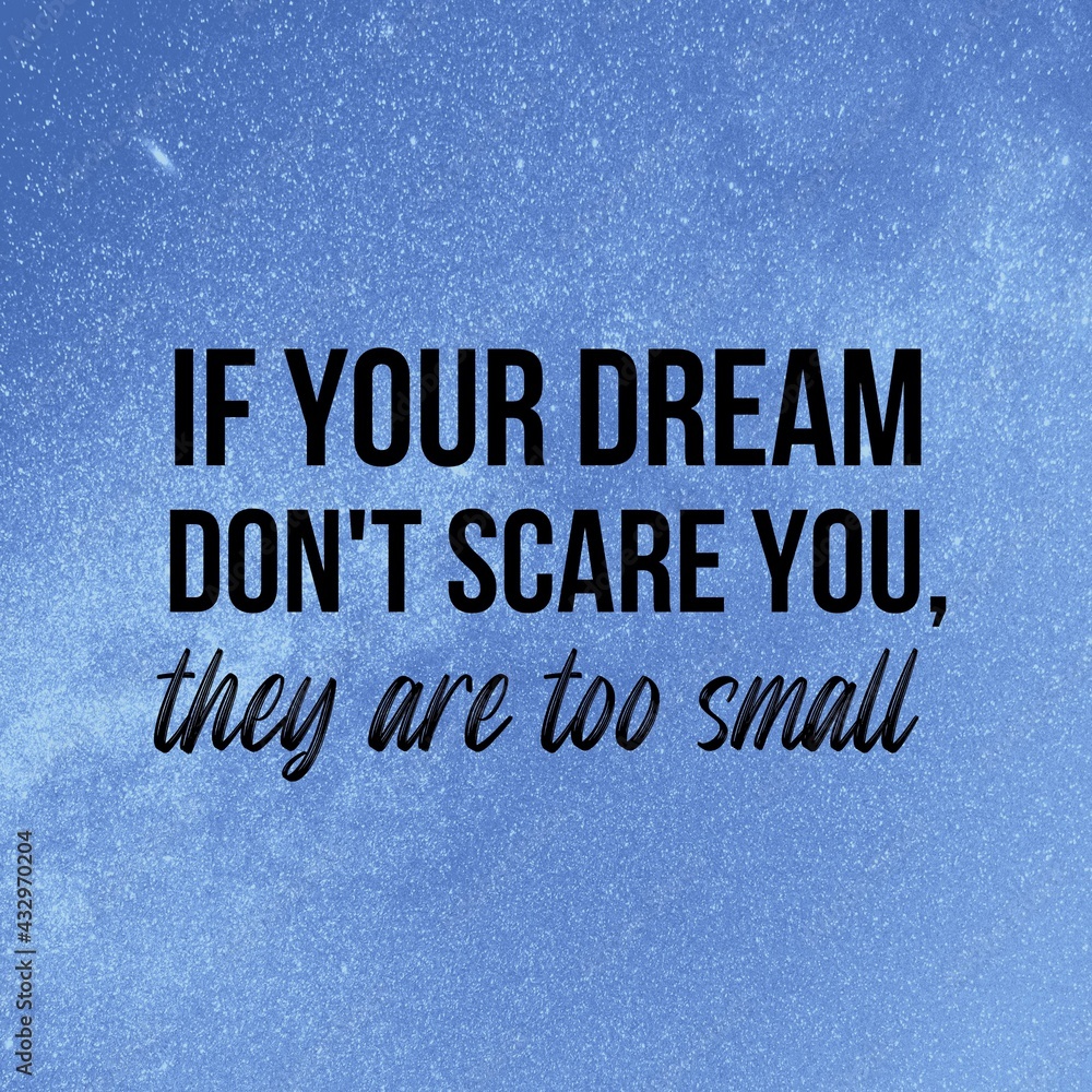If your dream don't scared you,they are too small:Inspirational and ...