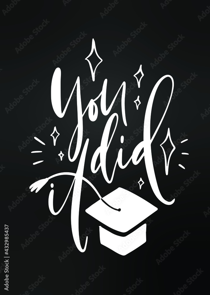 Congratulations on graduation sign with You did it calligraphy words ...