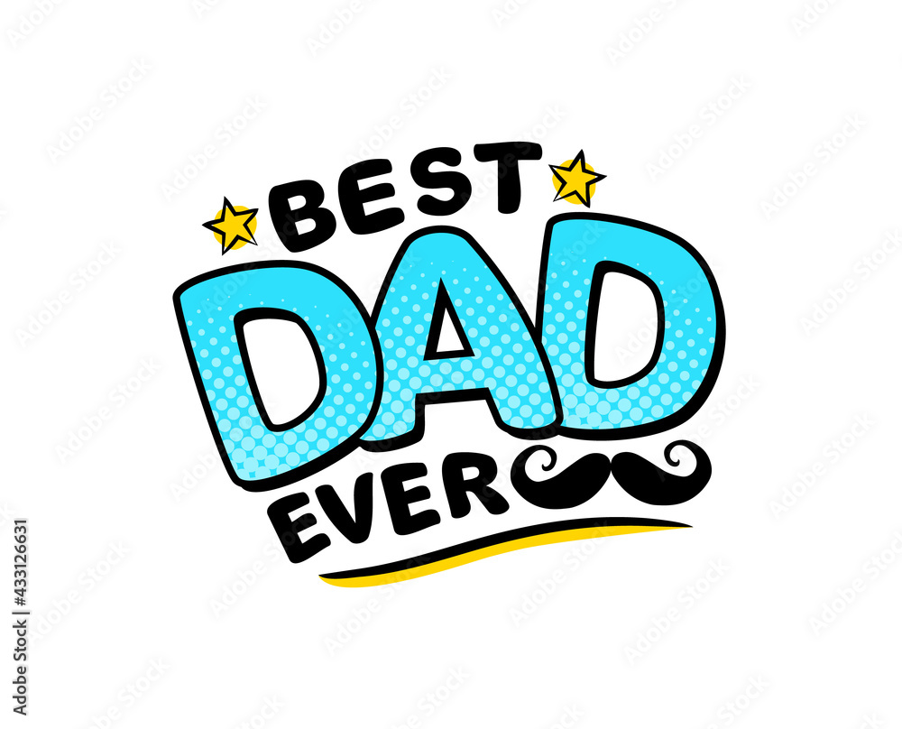 Best Dad Ever. Comic logo in pop art style. Bright blue letters ...