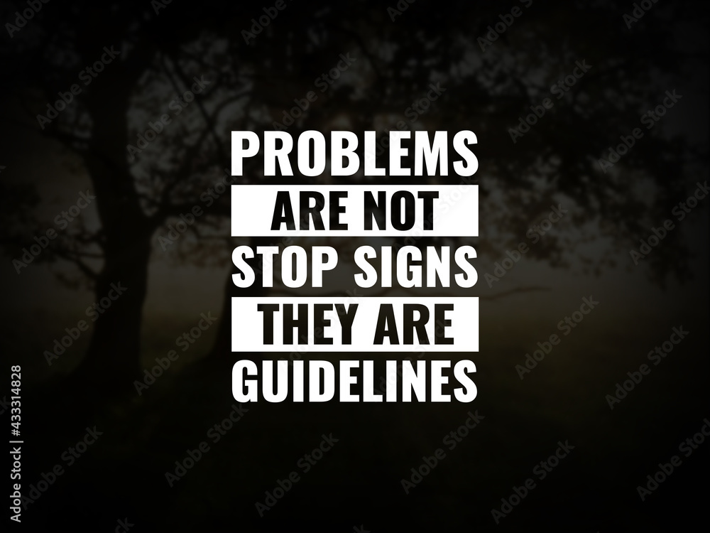Inspirational and motivational quotes. Problems are not stop signs ...