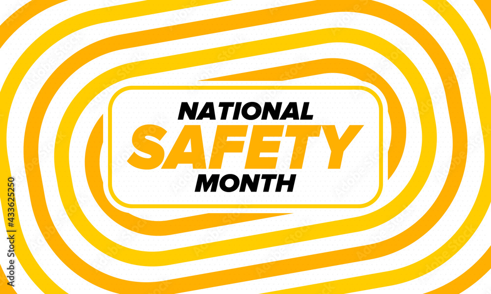National Safety Month in June. Annual month-long celebrated in United ...