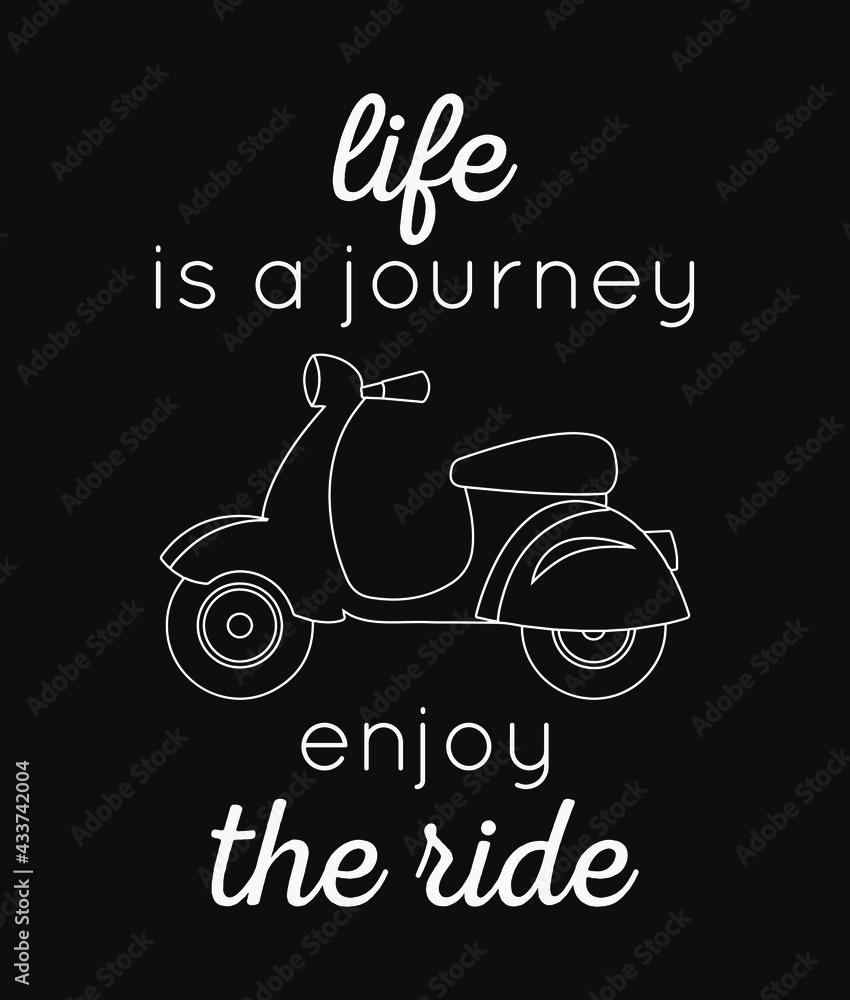 Life is a journey enjoy the ride. Motivational quote design with ...