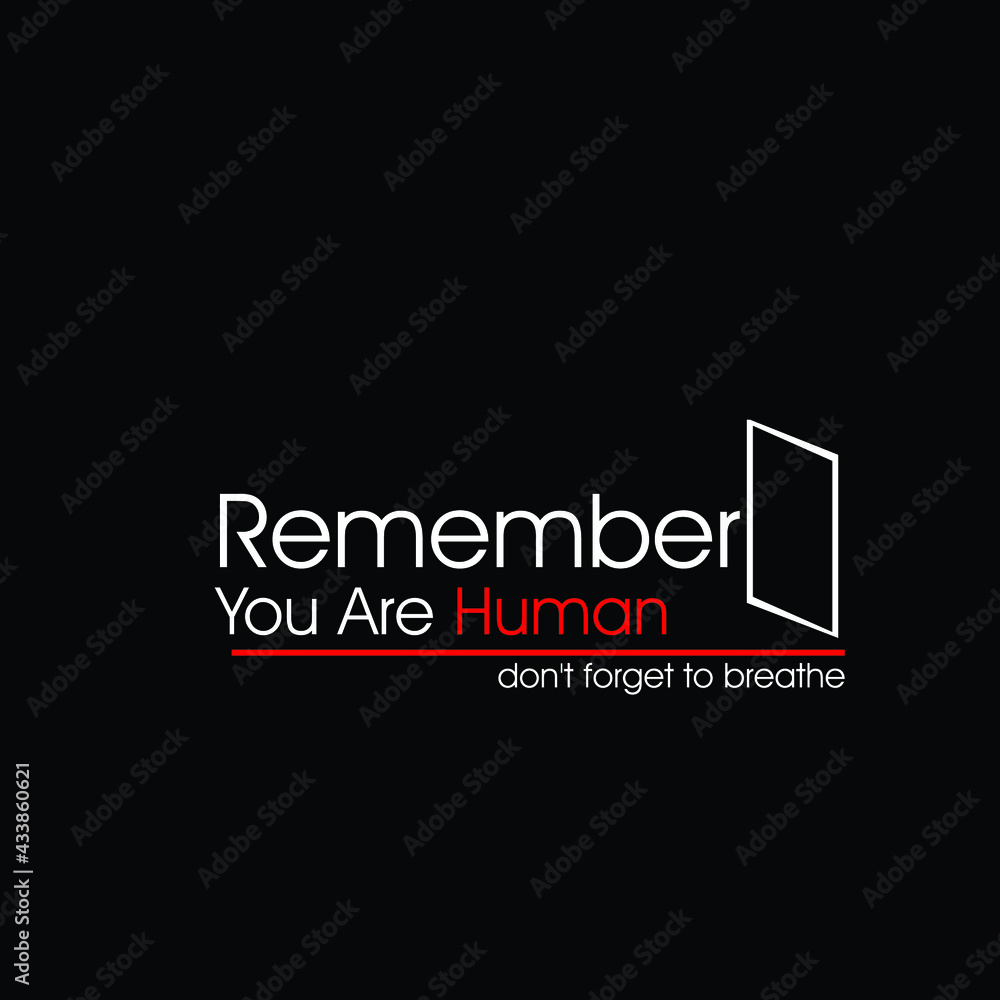 remember you are human dont forget Stock Vector | Adobe Stock